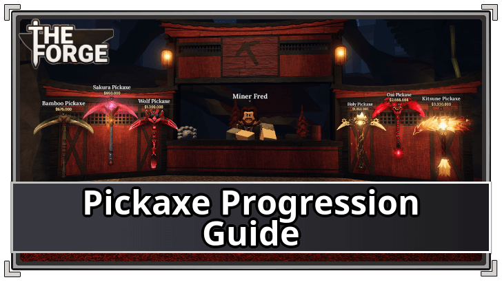Best Pickaxe Progression Guide | The Forge｜Game8