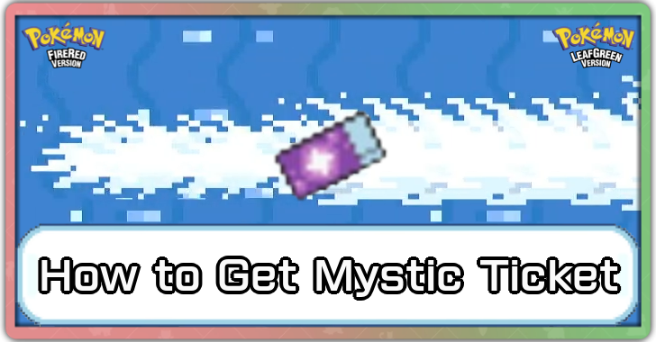 How to Get the Mystic Ticket | Pokemon FireRed and LeafGreen (FRLG)｜Game8