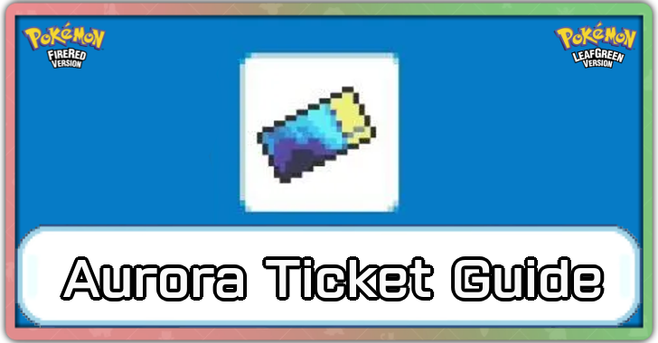 How to Get the Aurora Ticket | Pokemon FireRed and LeafGreen (FRLG)｜Game8