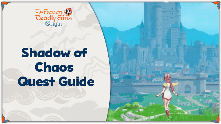 Shadow of Chaos Quest Guide | The Seven Deadly Sins: Origin (7DSO)｜Game8