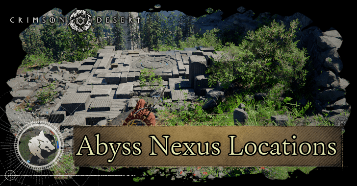 All Abyss Nexus Locations | Crimson Desert｜Game8