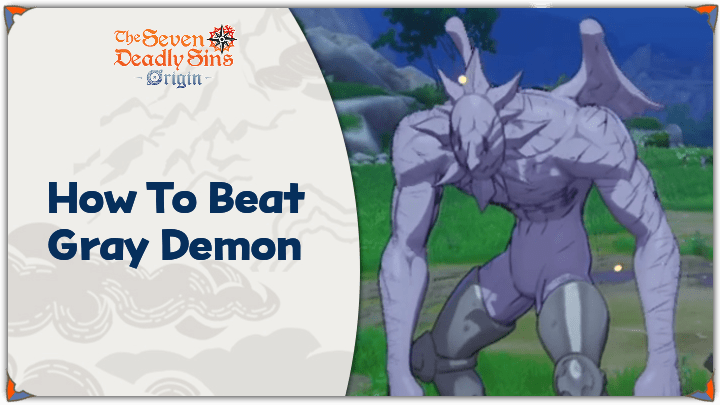 How to Beat Gray Demon: Boss Guide | The Seven Deadly Sins: Origin ...