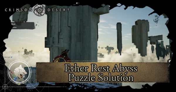 Ether Rest Abyss Puzzle Solution | Crimson Desert｜Game8