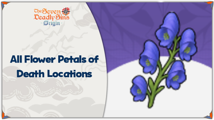 All Flower Petals of Death Locations | The Seven Deadly Sins: Origin ...