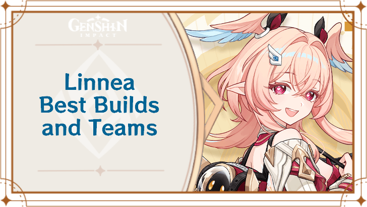 Linnea Best Builds and Teams | Genshin Impact｜Game8