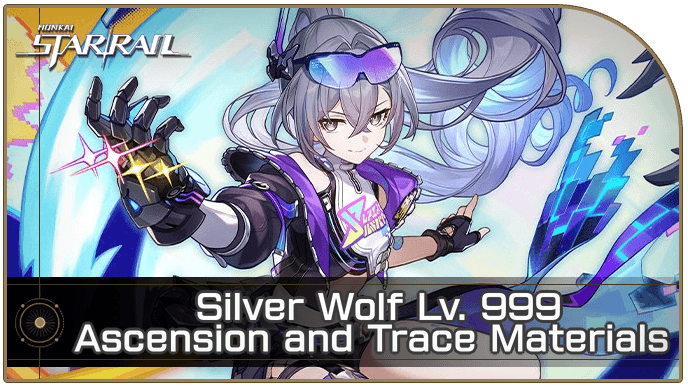 Silver Wolf Lv. 999 Ascension and Trace Materials Farming Guide ...