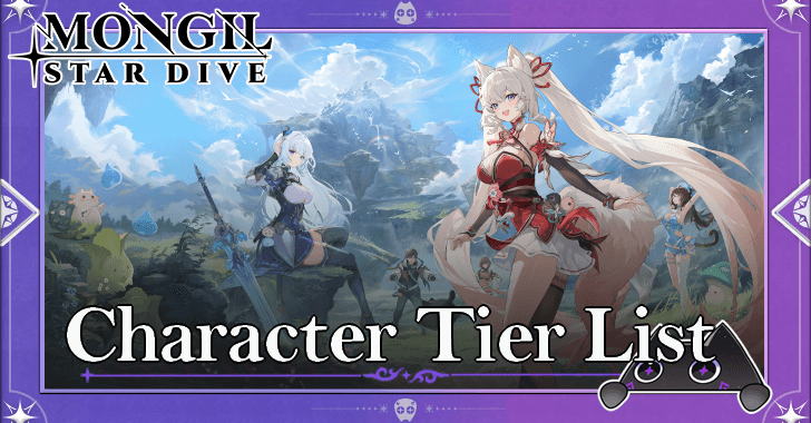 Best Characters Tier List for Version 1.1 | Mongil: Star Dive｜Game8