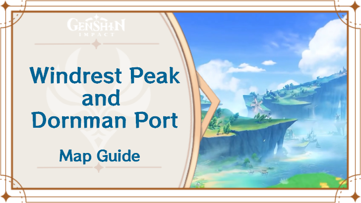 Windrest Peak and Dornman Port Map and Unlock Guide | Genshin Impact｜Game8