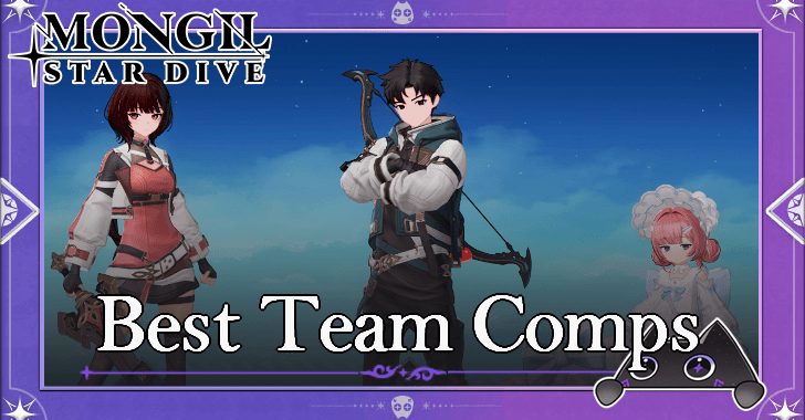 Best Team Comps | Mongil: Star Dive｜Game8