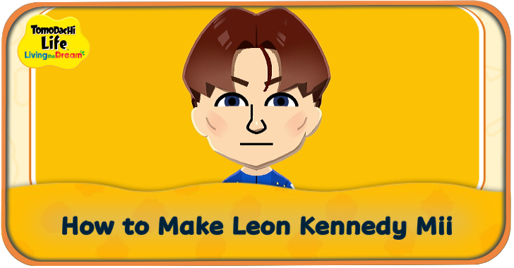 Leon Kennedy Mii Guide: How to Make a Leon Kennedy Mii | Tomodachi Life ...