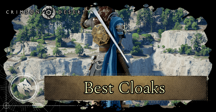 Best Cloaks | Crimson Desert｜Game8