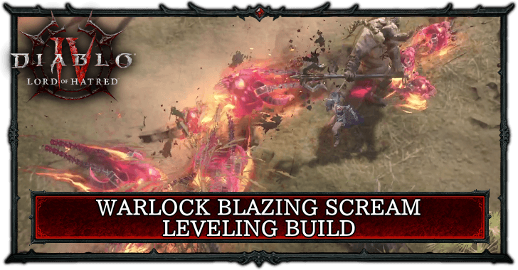 Warlock Blazing Scream Leveling Build (Season 13) | Diablo 4: Lord of ...