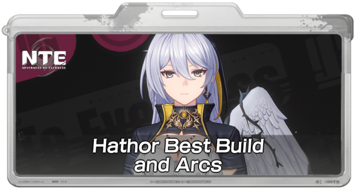 Hathor Best Build and Arcs | Neverness to Everness｜Game8
