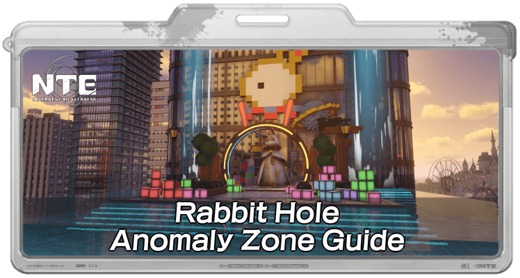 Rabbit Hole Anomaly Zone Guide | Neverness to Everness (NTE)｜Game8
