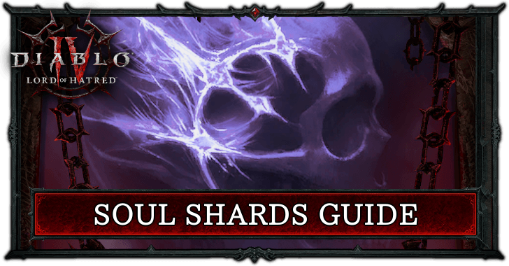 Soul Shards Guide | Diablo 4: Lord of Hatred (D4)｜Game8