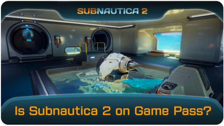 Is Subnautica 2 on Game Pass? | Subnautica 2｜Game8