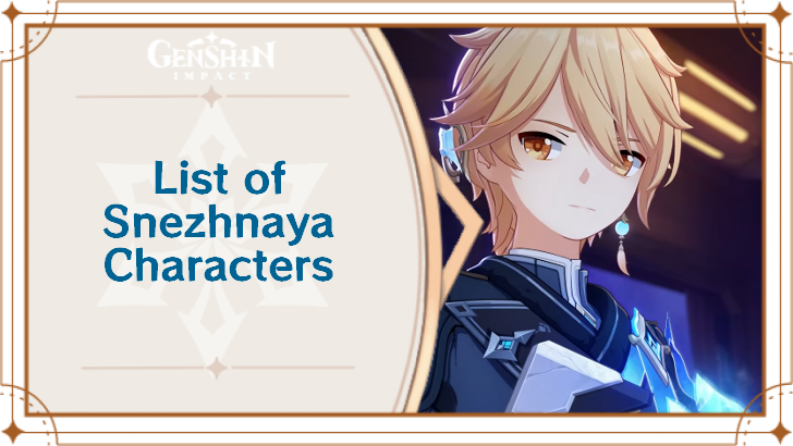 Snezhnaya Characters | Genshin Impact｜Game8