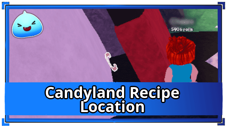 Candyland Recipe Location | Slime RNG (Roblox)｜Game8