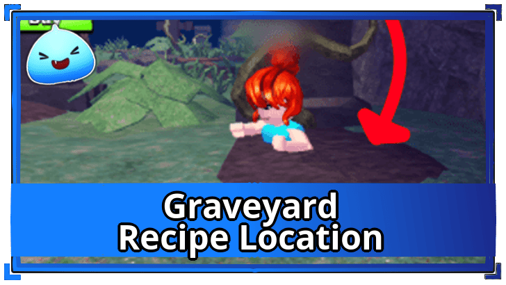 Graveyard Recipe Location | Slime RNG (Roblox)｜Game8