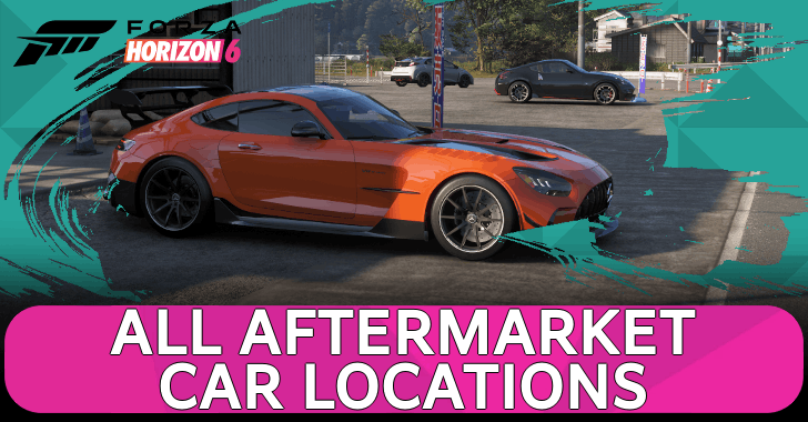 All Aftermarket Car Locations | Forza Horizon 6 (FH6)｜Game8