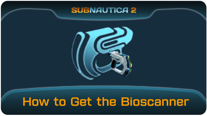 How to Get the Bioscanner and Location | Subnautica 2｜Game8
