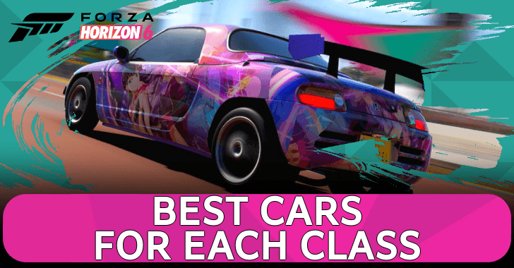 Best Cars for Each Class | Forza Horizon 6 (FH6)｜Game8