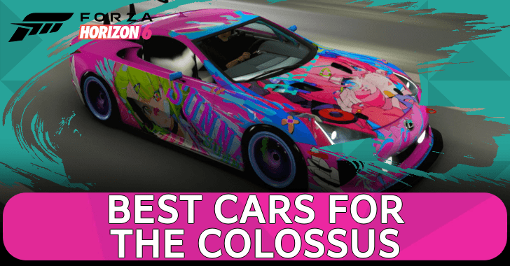 Best Cars for the Colossus Race | Forza Horizon 6 (FH6)｜Game8