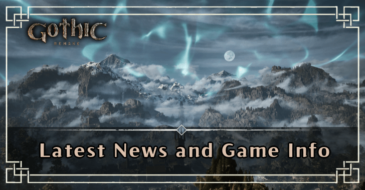 Latest News and Game Info | Gothic 1 Remake｜Game8