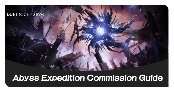 All Abyss Expedition Commissions | Duet Night Abyss｜Game8